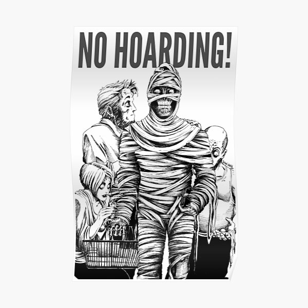 "No Hoarding!" Poster for Sale by AidanClearyArt | Redbubble