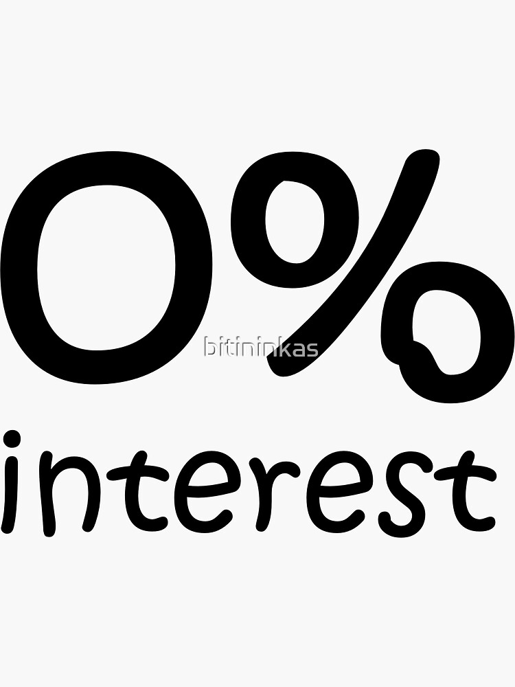 "Zero percent 0% interest" Sticker for Sale by bitininkas | Redbubble