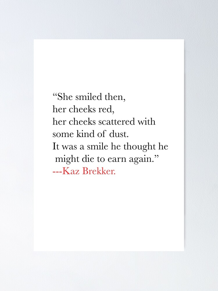 "Inej Ghafa and Kaz Brekker quote" Poster by j-and-h | Redbubble