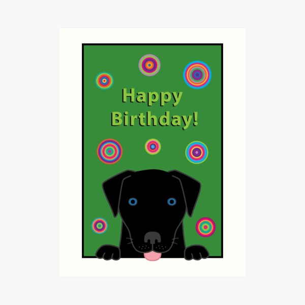 "Black Lab Happy Birthday" Art Print by dreamingdogs | Redbubble