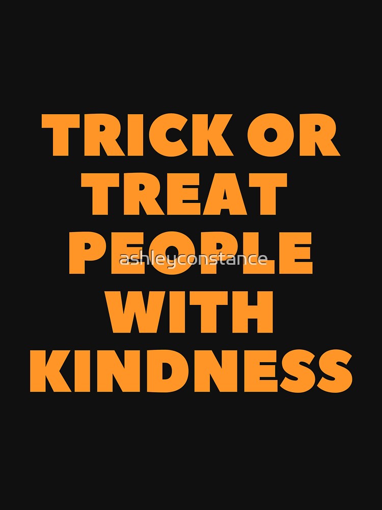 "Trick Or Treat People With Kindness- Harryween " T-shirt for Sale by ...