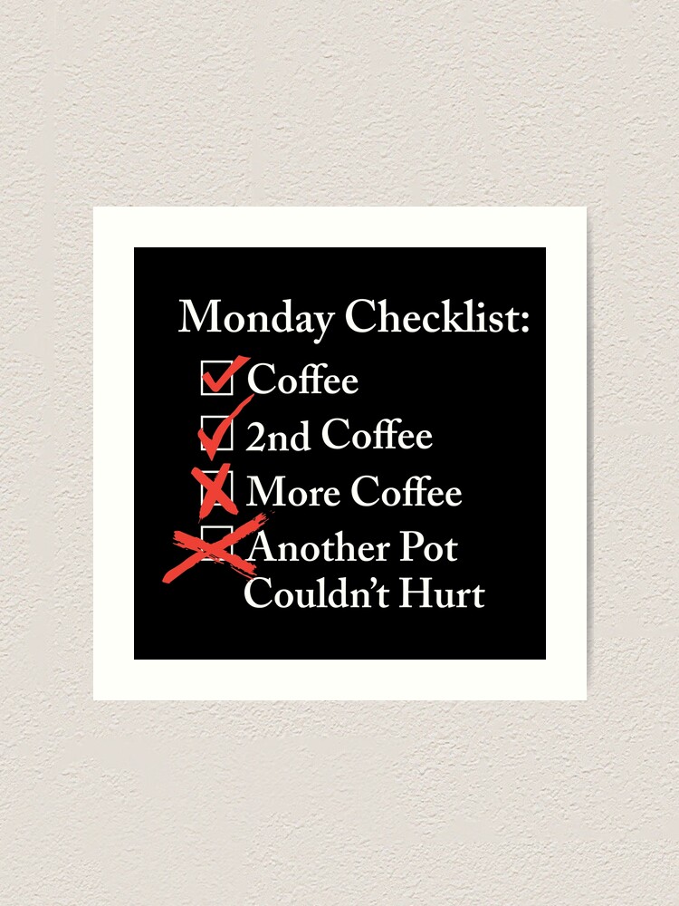"Monday Checklist" Art Print for Sale by divebargraphics | Redbubble