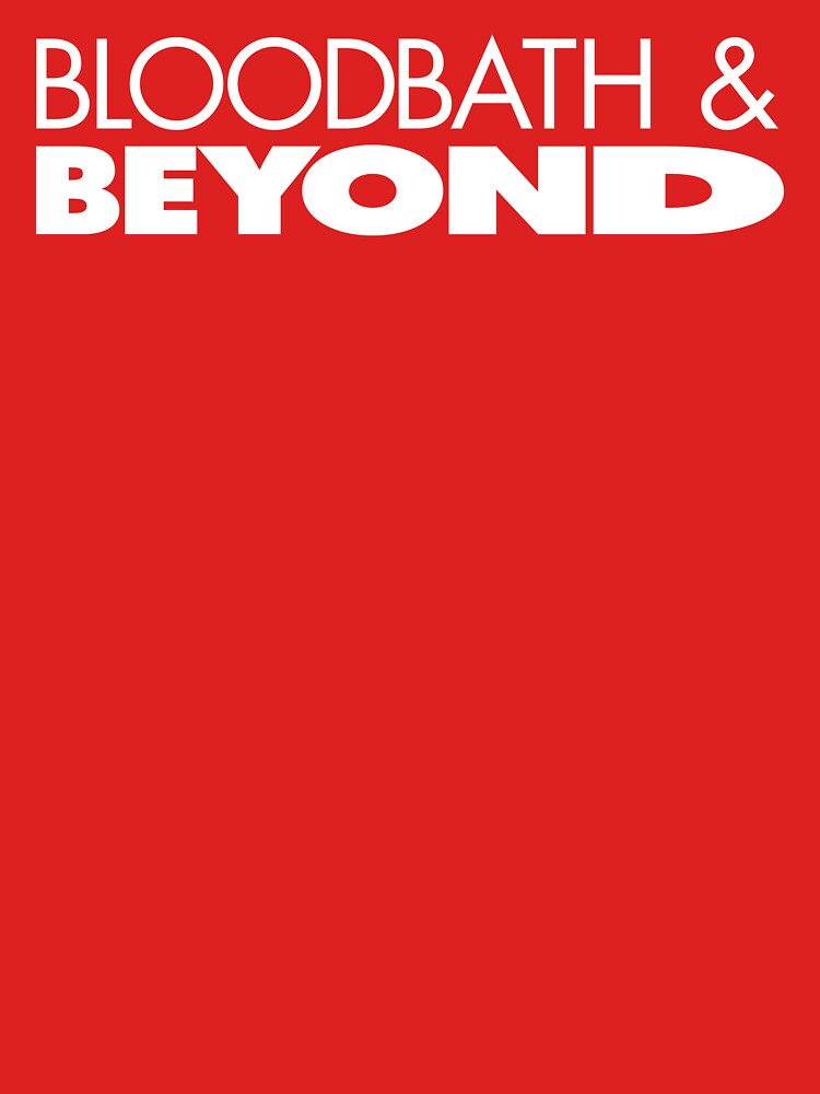 "Bloodbath & Beyond (white text)" Essential T-Shirt for Sale by ...