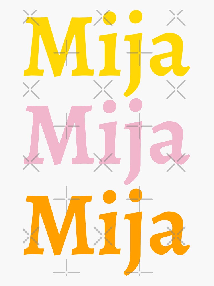 "Mija Sticker" Sticker for Sale by la-rosalia | Redbubble