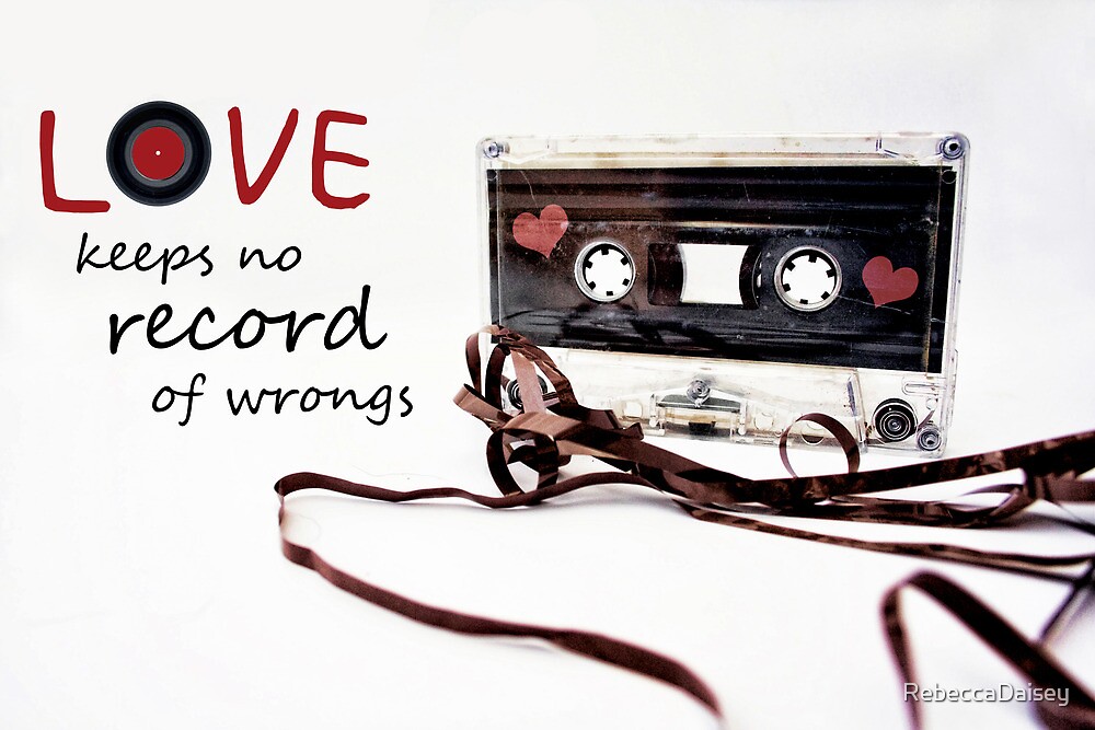"Love Keeps no Record of Wrongs" by RebeccaDaisey | Redbubble
