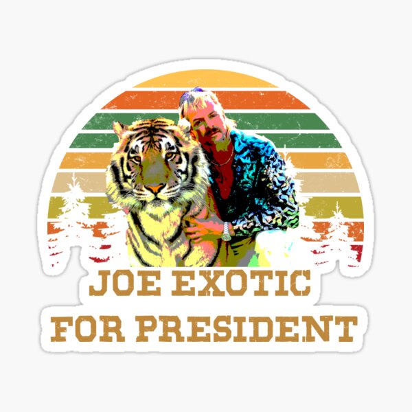 Joe Exotic For President Stickers | Redbubble