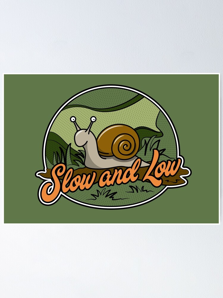"Slow and Low Cartoon Snail" Poster for Sale by C-N-Designs | Redbubble
