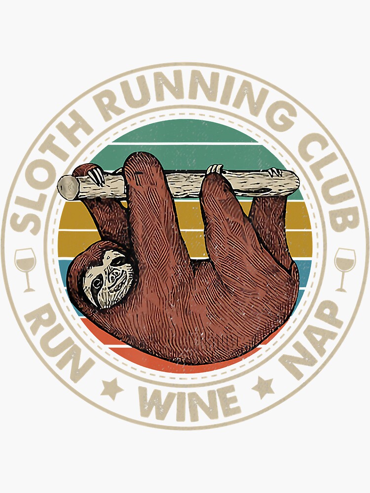 "Sloth Running Club Run Wine Nap Sloth Sloth Lazy Cute Slow Funny ...