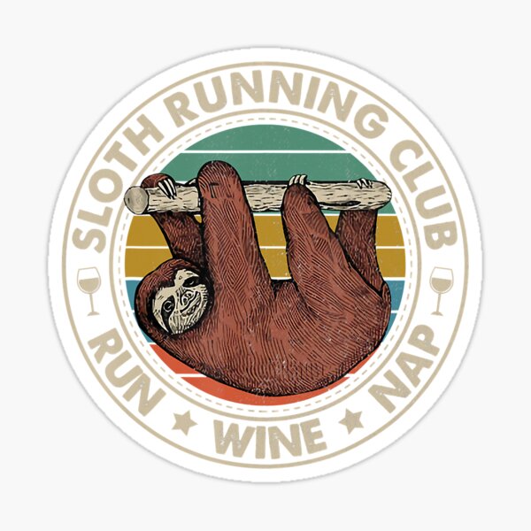 "Sloth Running Club Run Wine Nap Sloth Sloth Lazy Cute Slow Funny ...