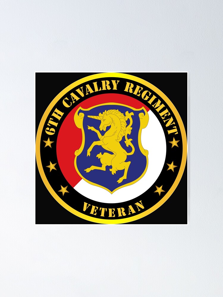" Army - 6th Cavalry Regiment Veteran" Poster for Sale by twix123844 ...
