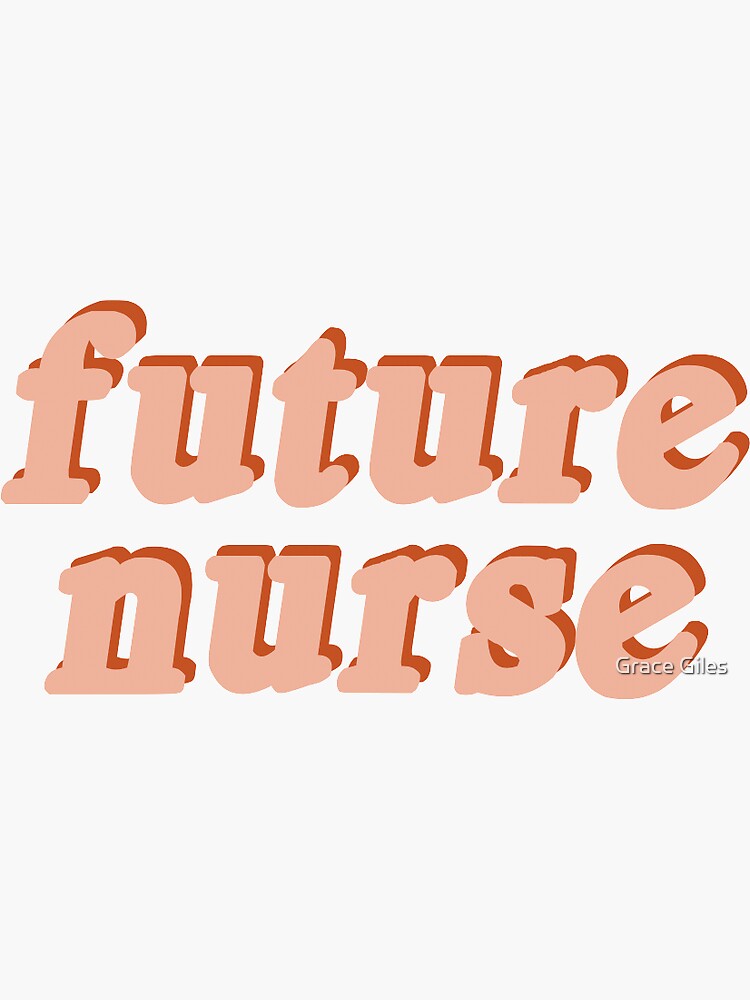 "future nurse sticker" Sticker for Sale by Grace Giles | Redbubble