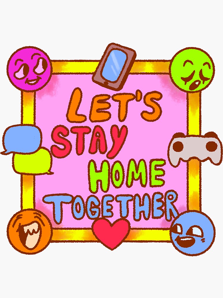 "Stay Home Together" Sticker by PlasmaGummi | Redbubble