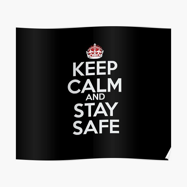 "Keep Calm and Stay Safe Corona Virus COVID-19" Poster by GirlArtist ...