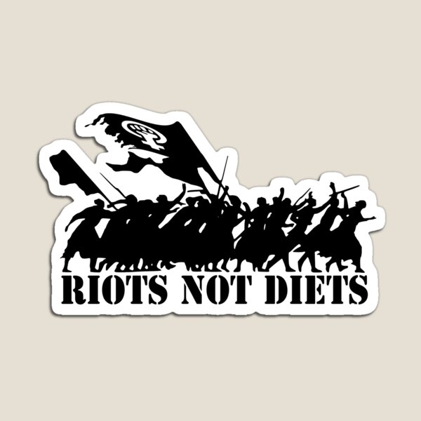 Riots Not Diets Gifts & Merchandise | Redbubble