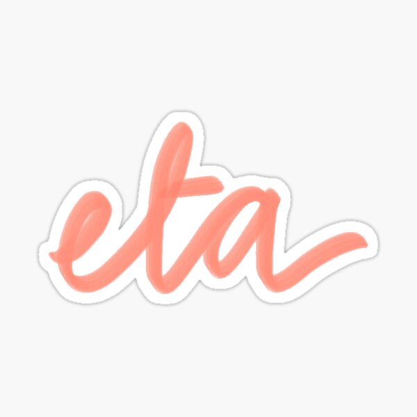 "eta sticker" Sticker by nchinny | Redbubble