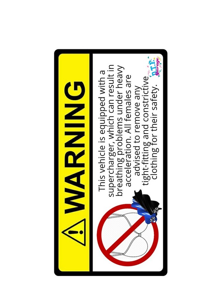 "Supercharged Engine Warning Label - Remove Constrictive Clothing ...