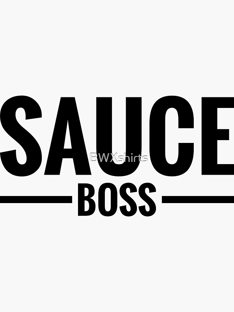 "SAUCE BOSS" Sticker for Sale by BWXshirts | Redbubble