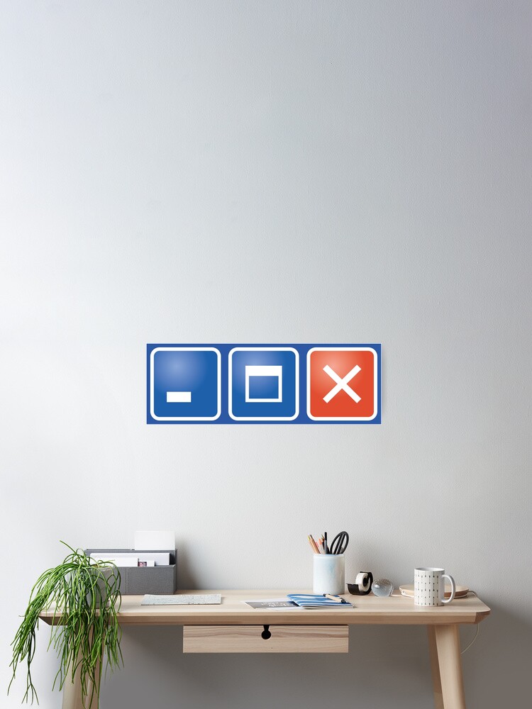 "Windows XP Minimize, Maximize & Close Buttons" Poster for Sale by ...