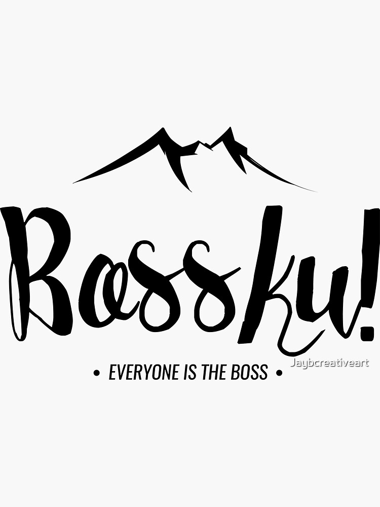"Everyone is the boss" Sticker for Sale by Jaybcreativeart | Redbubble