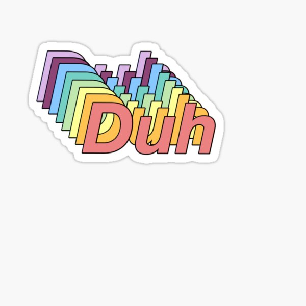 ""Duh" Rainbow Sticker" Sticker for Sale by kaylacraft3 | Redbubble