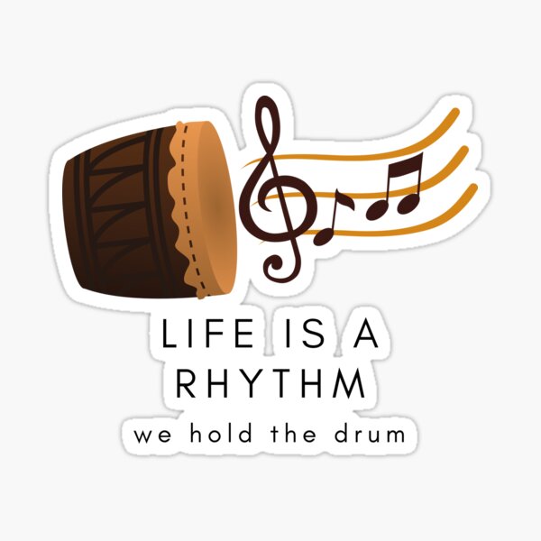 "Life Is A Rhythm" Sticker for Sale by Leonidas1906 | Redbubble