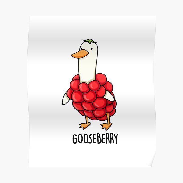 "Gooseberry Animal Pun" Poster for Sale by punnybone | Redbubble