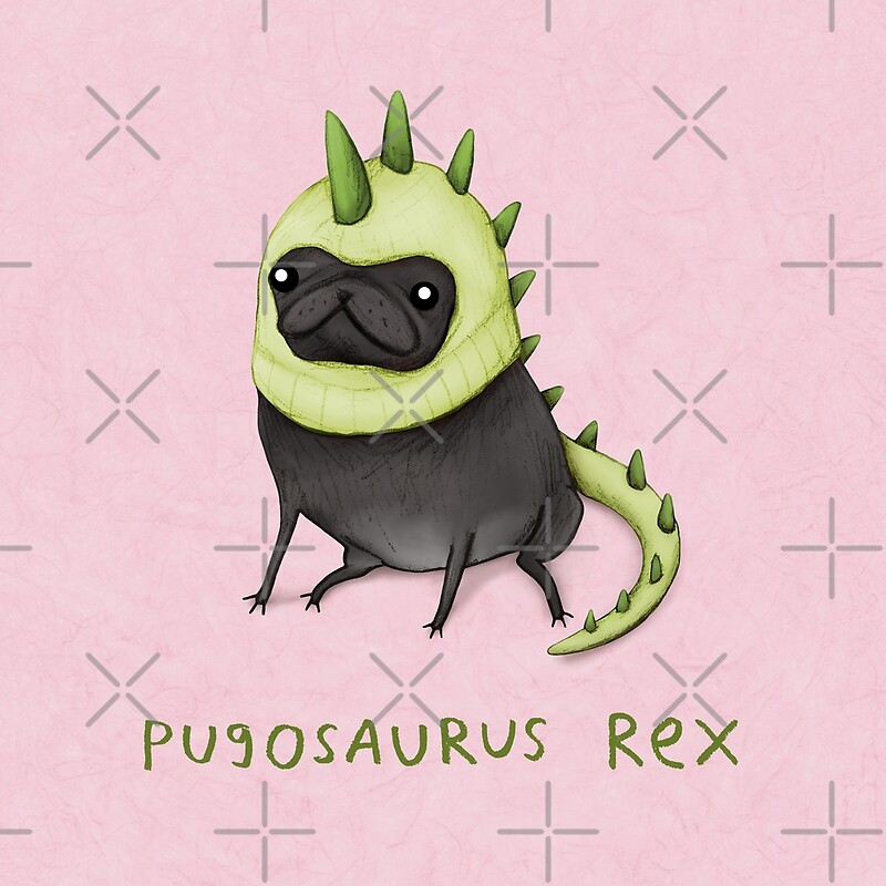 "Pugosaurus Rex" by Sophie Corrigan | Redbubble