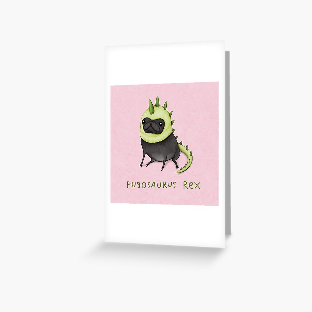 "Pugosaurus Rex" Greeting Card for Sale by SophieCorrigan | Redbubble