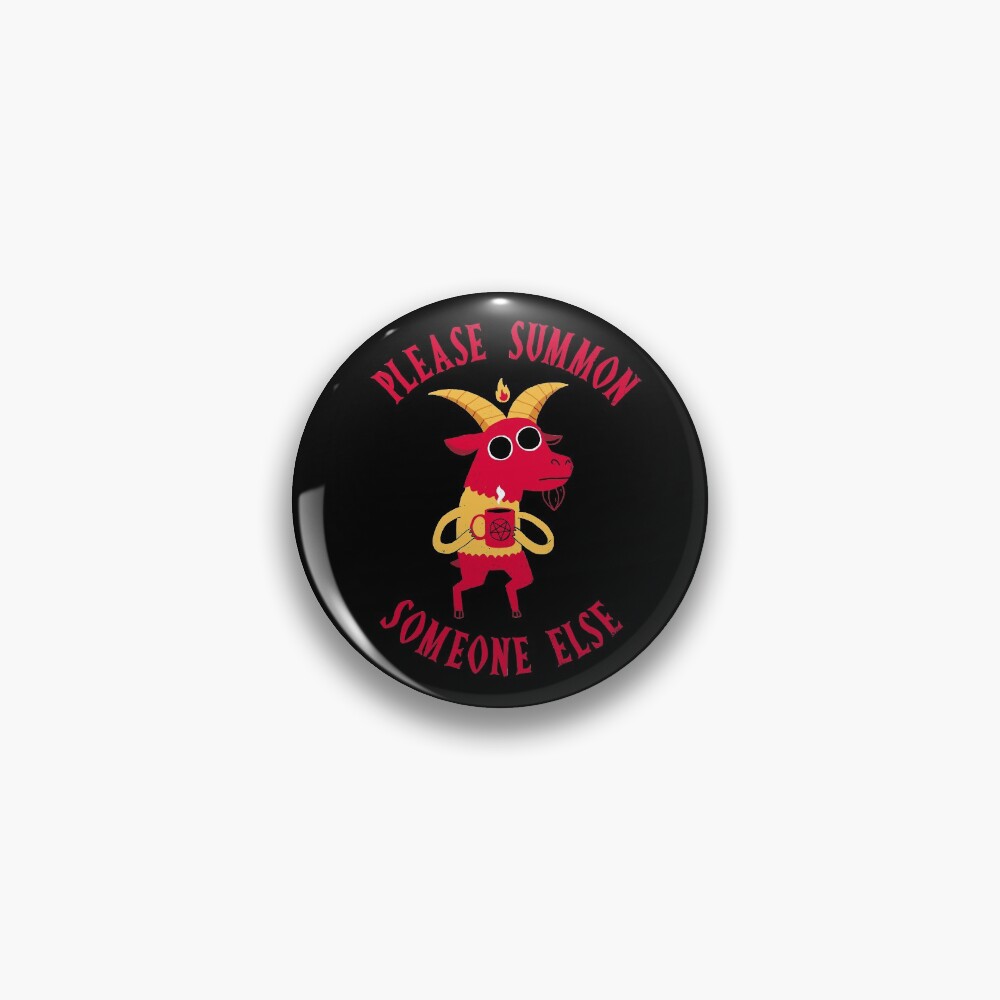 "Summon Someone Else" Pin for Sale by DinoMike | Redbubble