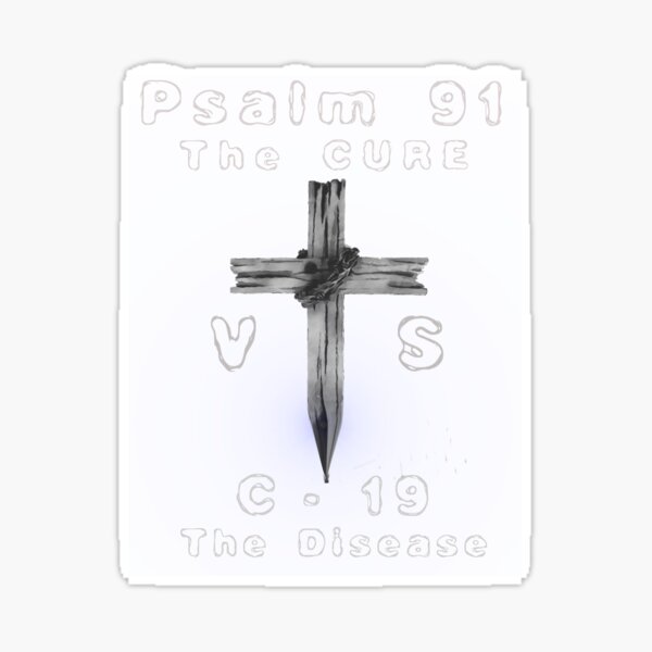 "Psalm 91 The Cure vs C19 the Disease" Sticker by Bliiksem | Redbubble