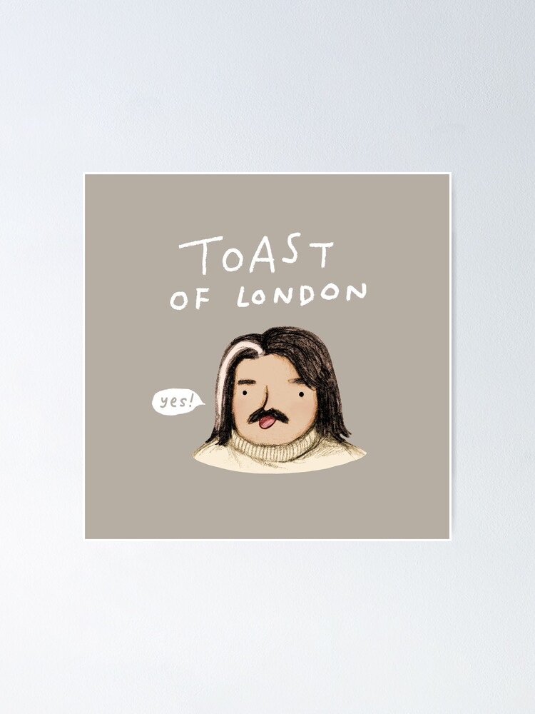 "Toast of London" Poster by SophieCorrigan | Redbubble
