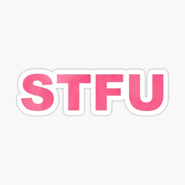 "stfu" Sticker for Sale by PienR | Redbubble