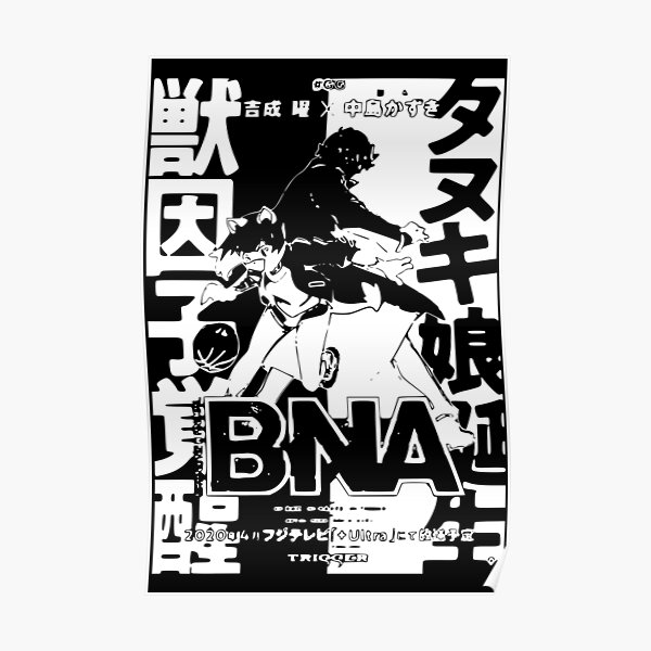 "BNA" Poster by Nagai | Redbubble