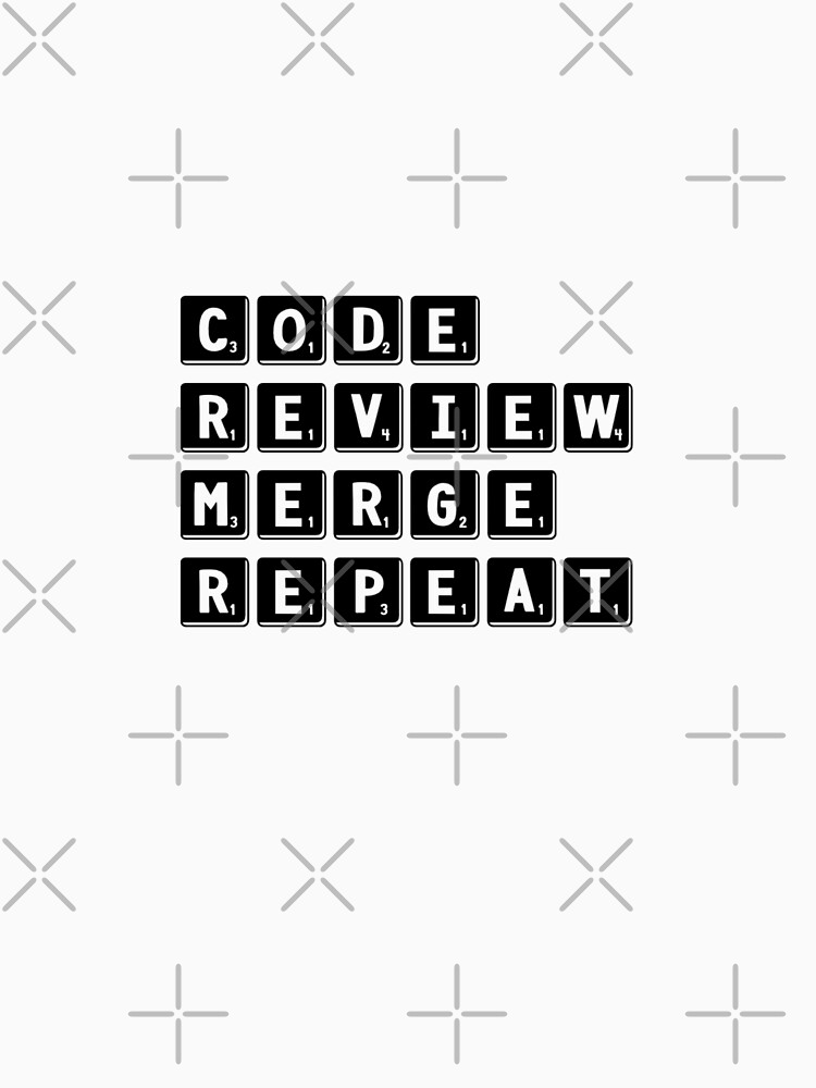 "Code Review Merge Repeat" T-shirt for Sale by AbbyDev | Redbubble ...