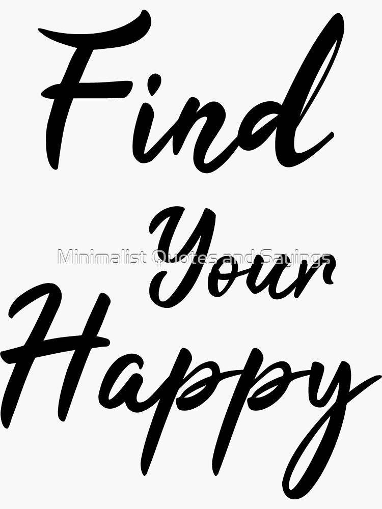 "Find Your Happy Cute positive" Sticker by brunohurt | Redbubble