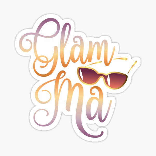 Glam-ma Gifts & Merchandise | Redbubble