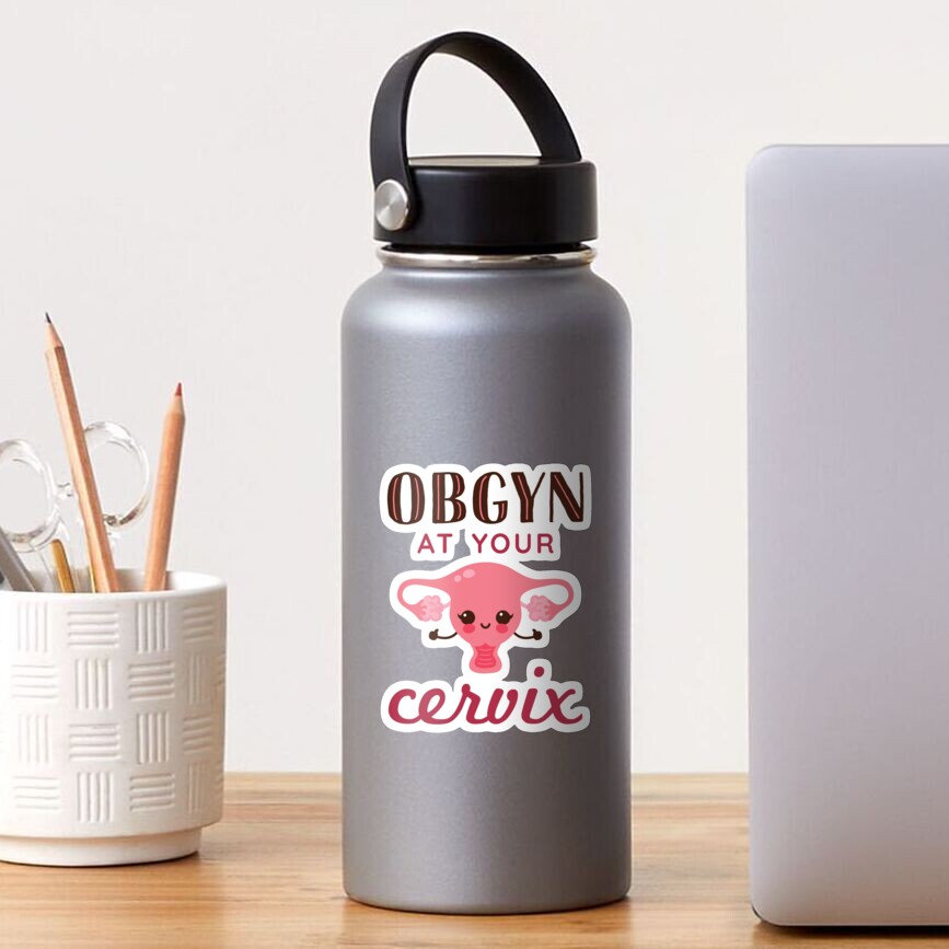 Obgyn At Your Cervix Sticker For Sale By Jaygo Redbubble