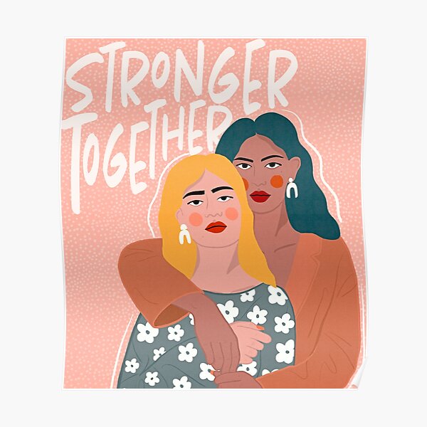 "Stronger Together" Poster by r0undincircles | Redbubble