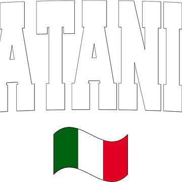 "Catania with Italy flag" Poster for Sale by AllShirts21 | Redbubble