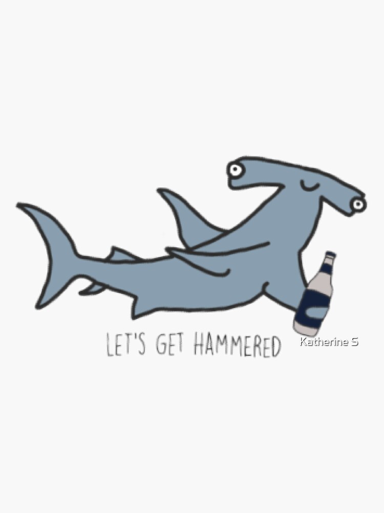 "Let's Get Hammered Hammerhead Shark" Sticker for Sale by katherineshek ...