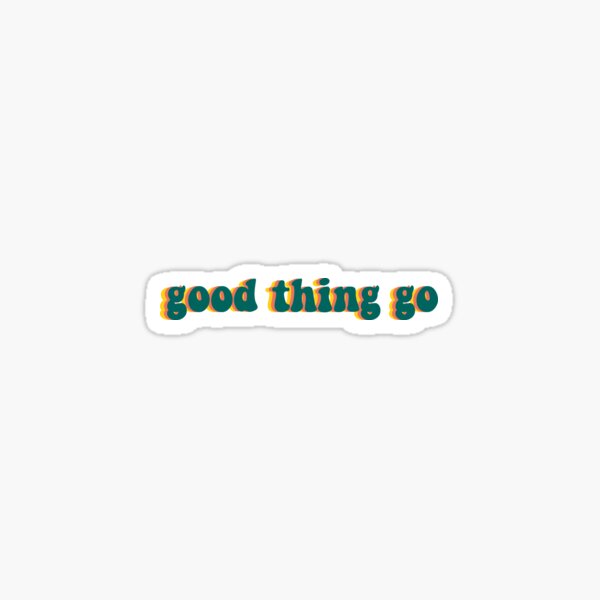 "quinn xciii good thing go" Sticker by dianagracemeyer | Redbubble