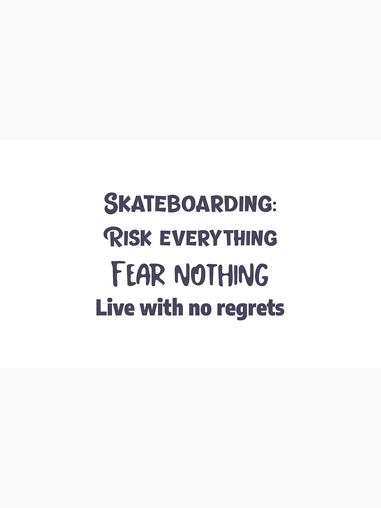 "Skateboarding: Risk Everything,Fear Nothing,Live with No Regrets " Mug ...