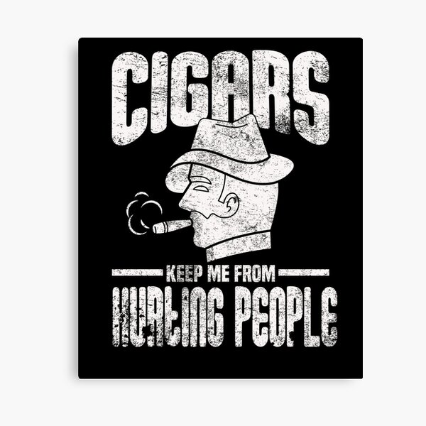 "Cuban Cigar Smoking Tobacco Smoker Funny Sayings" Canvas Print by ...