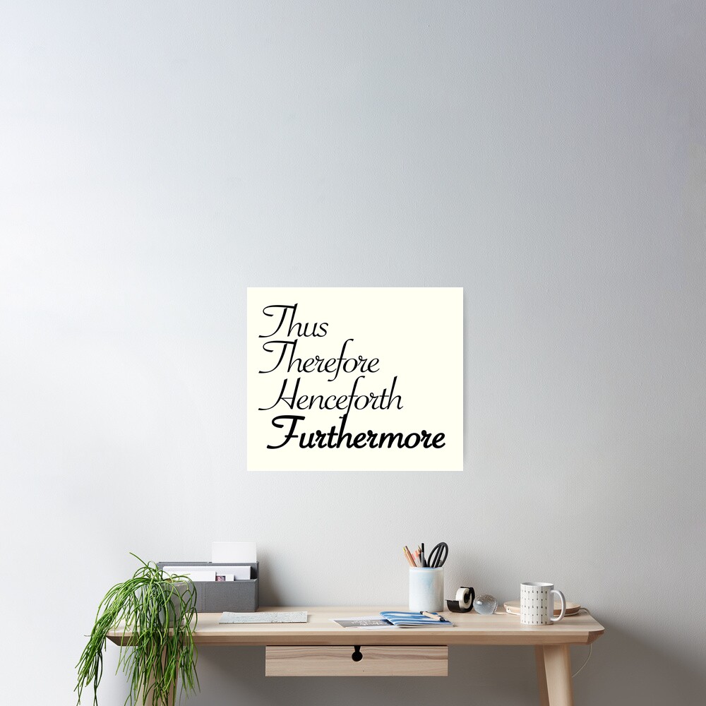 "Furthermore meme" Poster for Sale by MemeBubbles | Redbubble