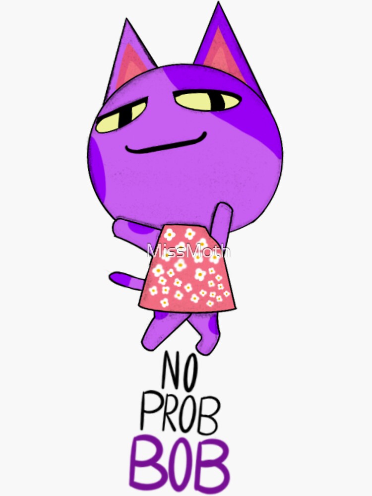 "No Prob, Bob" Sticker for Sale by MissMoth | Redbubble