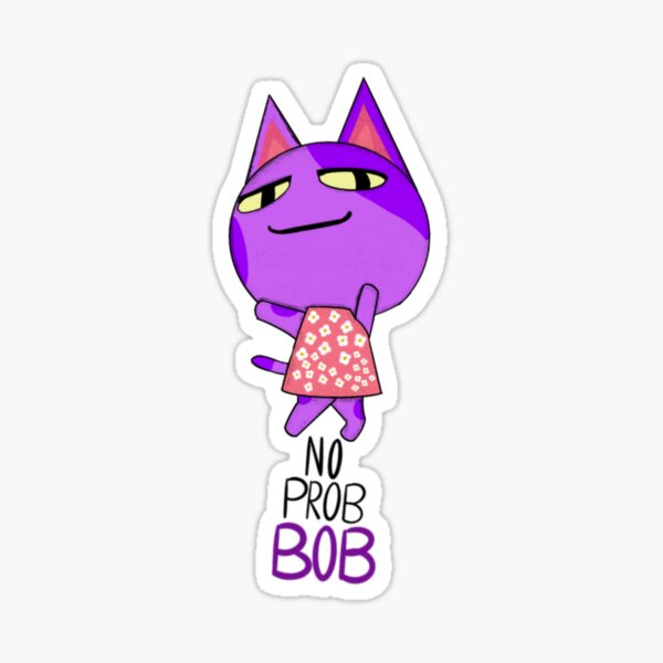 "No Prob, Bob" Sticker for Sale by MissMoth | Redbubble