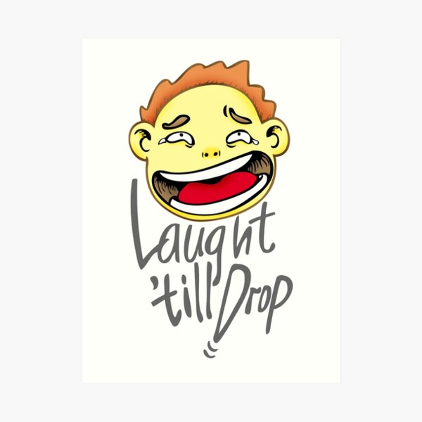 "Laught Till Drop Cartoon Caracter" Art Print by Krisman | Redbubble