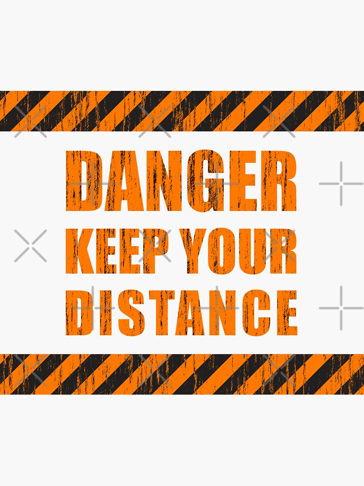 "Safe Distancing - Danger Keep Your Distance (Safety Orange Ribbon ...