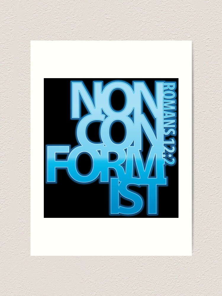 "Nonconformist, Do not be conformed to this world, Christian, Bible ...