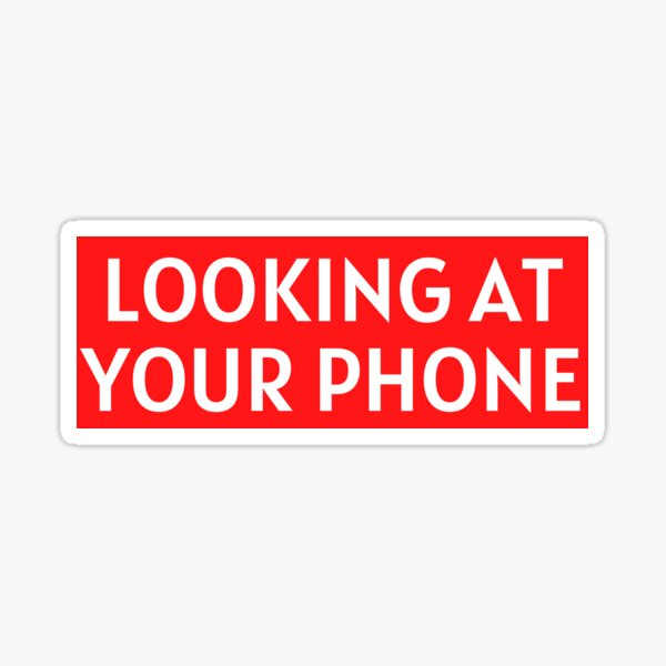 "Stop Sign Red - Looking At Your Phone" Sticker for Sale by ...
